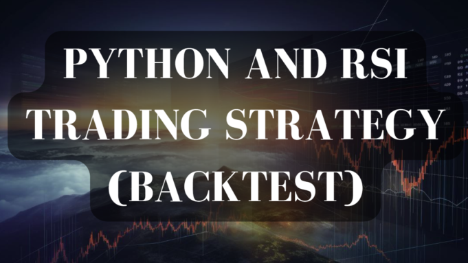 Python and RSI Trading Strategy (Backtest, Rules, Code, Setup ...