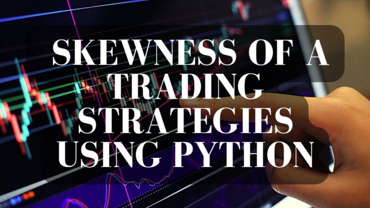 How To Measure Skewness Of A Trading Strategy Using Python – (Code ...