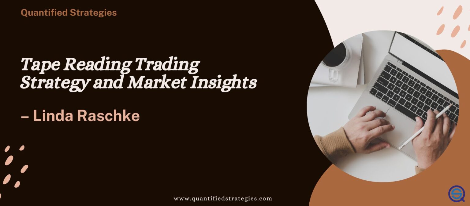 Linda Raschke – Tape Reading Trading Strategy and Market Insights ...