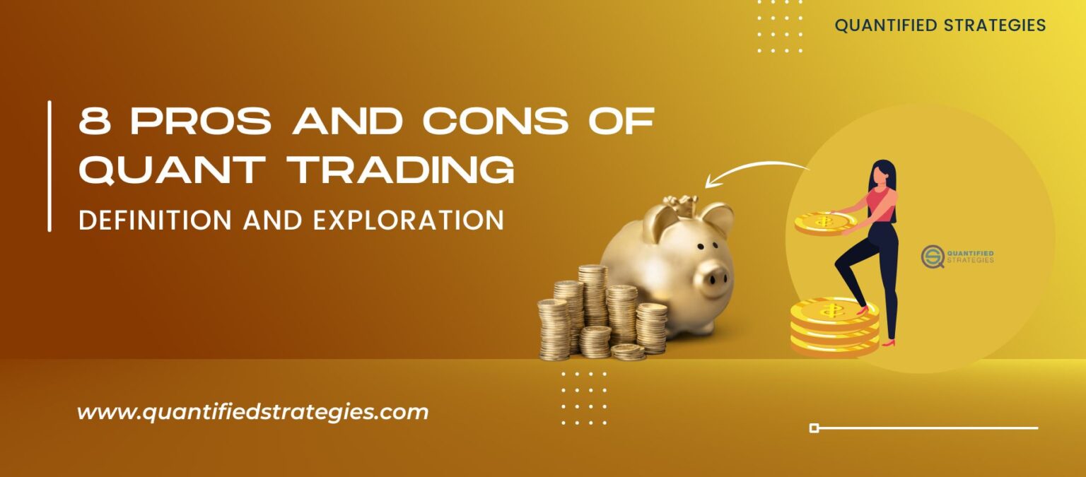 8 Pros And Cons of Quant Trading: Definition and Exploration ...