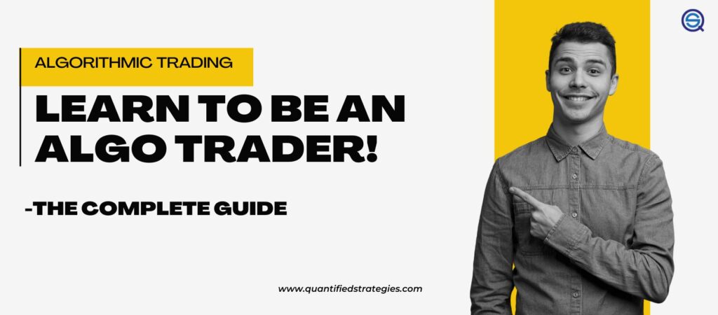 Algorithmic trading -The COMPLETE guide | Learn to be an Algo Trader ...