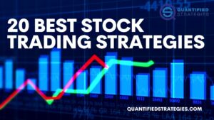 20 Best Stock Trading Strategies 2025 - QuantifiedStrategies.com