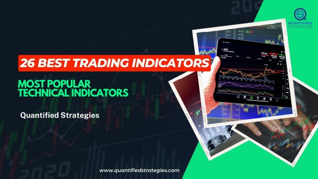 52 Best Trading Indicators 2024: The most popular technical indicators - Quantified Strategies