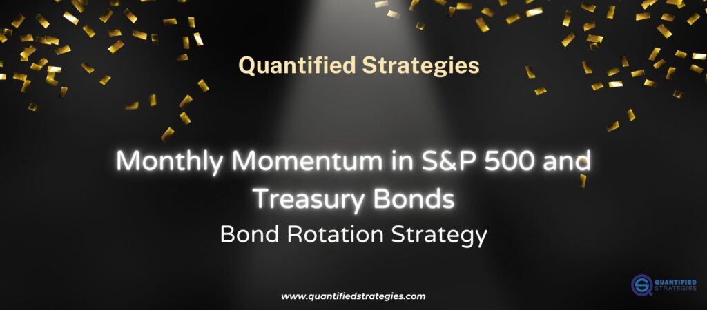 Monthly Momentum in S&P 500 and Treasury Bonds (Bond Rotation Strategy ...