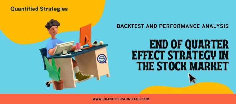 End of Quarter Effect (Strategy) in the Stock Market: Backtest and ...