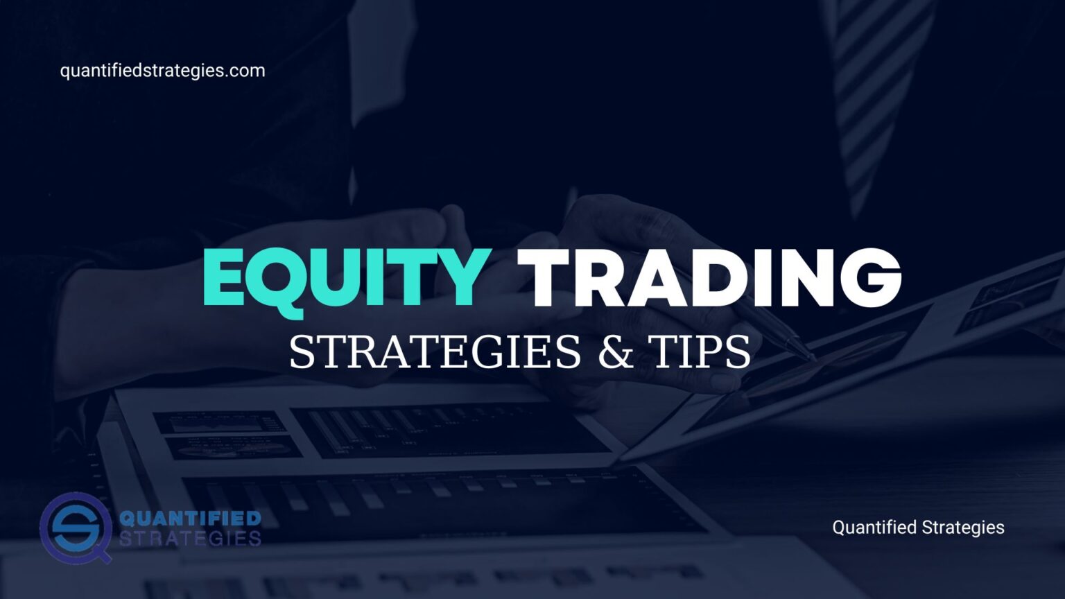 Equity Trading - How To Trade Equities - QuantifiedStrategies.com