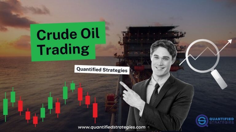 Crude Oil Trading: 9 Ways To Trade Energy Market - QuantifiedStrategies.com