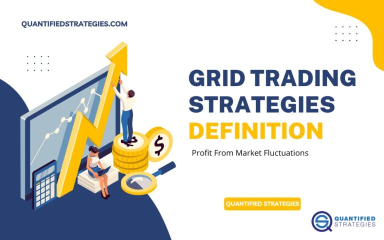 Grid Trading Strategies - QuantifiedStrategies.com