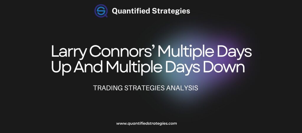 Larry Connors’ Multiple Days Up And Multiple Days Down | Trading ...