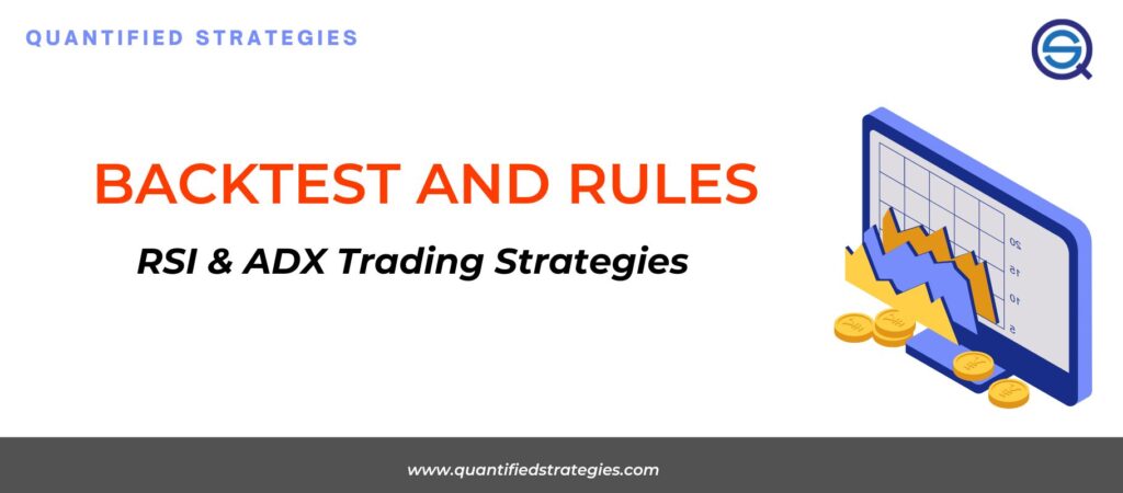 RSI & ADX Trading Strategies (Backtest and Rules ...