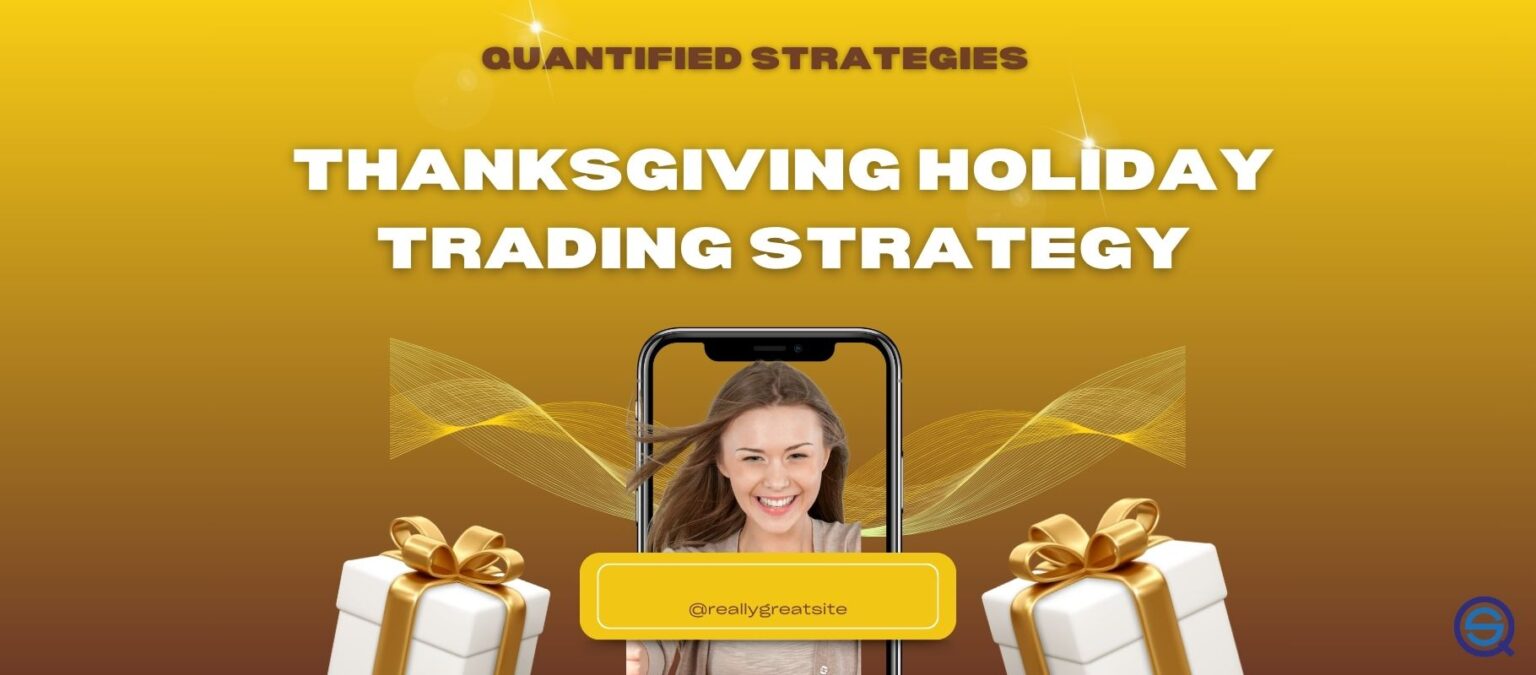 Thanksgiving Holiday Trading Strategy | Seasonality ...