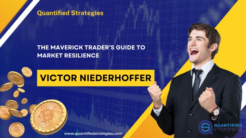 Victor Niederhoffer: The Maverick Trader's Guide to Market Resilience - QuantifiedStrategies.com