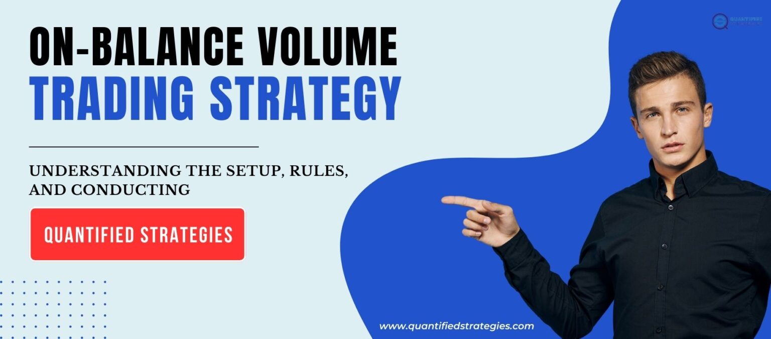 On-Balance Volume (OBV): Trading Strategy | Setup, Rules and Backtest ...