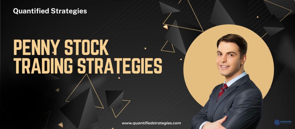 Penny Stock Trading Strategies (Backtest) - QuantifiedStrategies.com