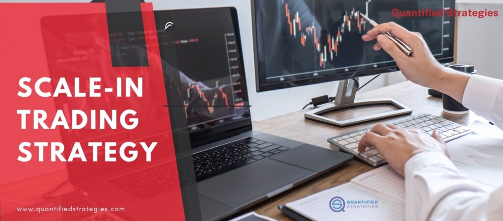 Scale-In Trading Strategy: Overview, Rules, Backtest Analysis ...