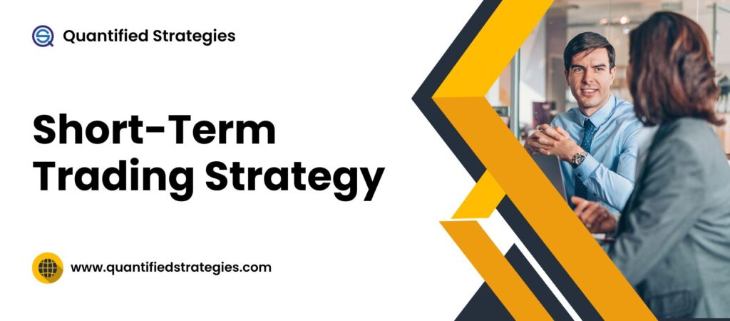 Short-Term Trading Strategy – Rules, Performance, and Backtest Analysis ...