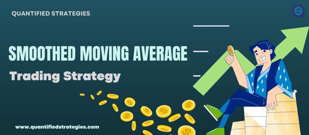 Smoothed Moving Average (Wilder’s) Trading Strategy: Backtest and ...