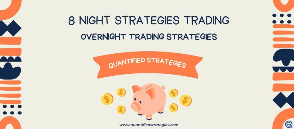 4 Night Strategies Trading (Overnight Trading Strategies + Video ...