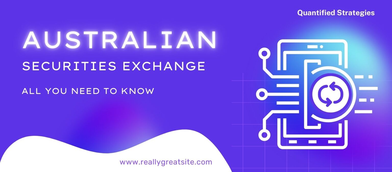 Australian Securities Exchange (ASX): All You Need To Know - QuantifiedStrategies.com