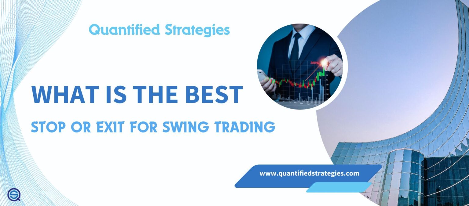 What Is the Best Stop Or Exit for Swing Trading?(Overview ...