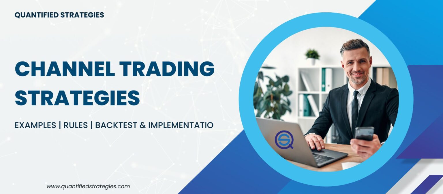 Channel Trading Strategies: Examples, Rules, Backtest, and ...