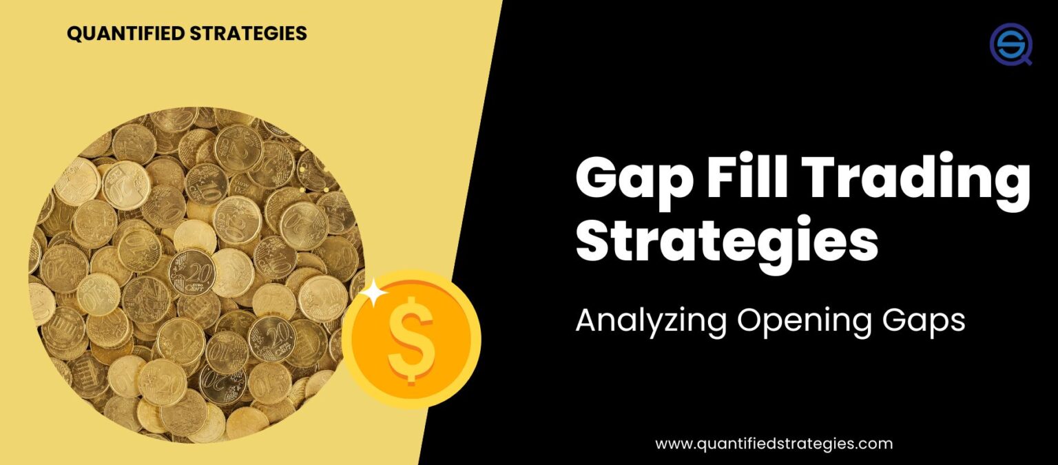 Gap Fill Trading Strategies 2025 – Analyzing Opening Gaps [Backtest ...