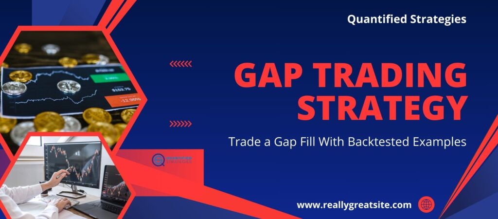 Gap Trading Strategy (Trade a Gap Fill With Backtested Examples ...