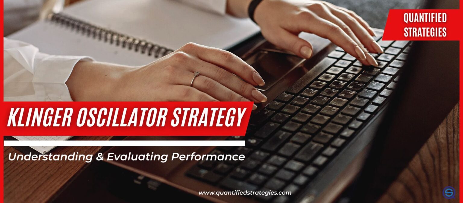 Klinger Oscillator Strategy – Understanding and Evaluating Performance ...