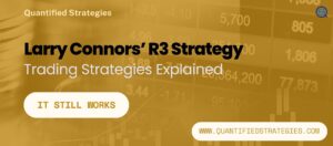 Larry Connors’ R3 Strategy (It Still Works) | Trading Strategies ...