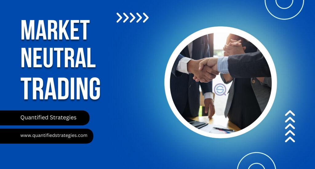 Market Neutral Trading - QuantifiedStrategies.com