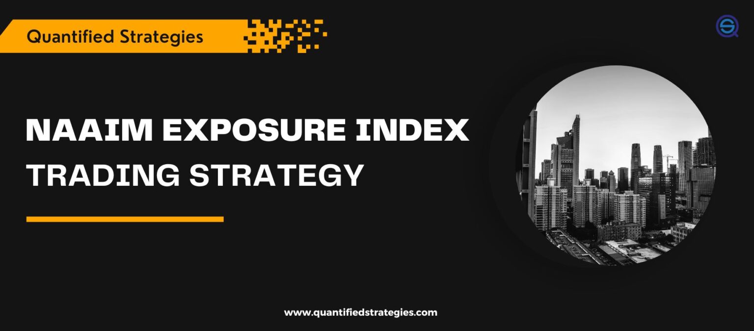 NAAIM Exposure Index Trading Strategy - Backtest - QuantifiedStrategies.com