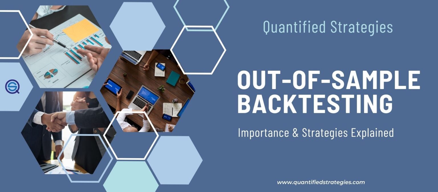 Out-Of-Sample Backtesting: Importance and Strategies Explained ...