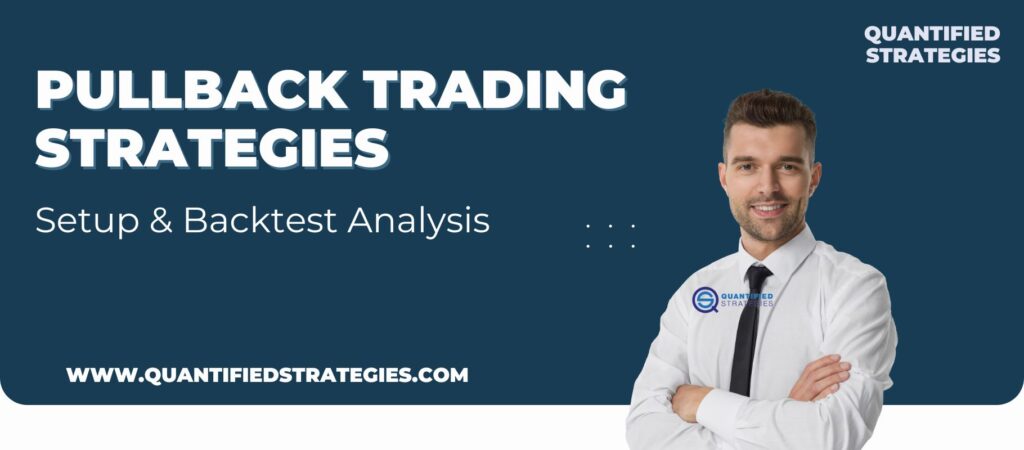 Pullback Trading Strategies: Setup and Backtest Analysis ...