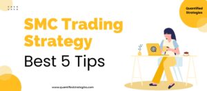 SMC Trading Strategy (Best 5 Tips) - QuantifiedStrategies.com