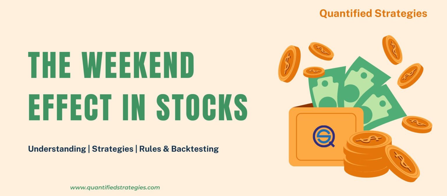 The Weekend Effect in Stocks: Understanding, Strategies, Rules, and ...