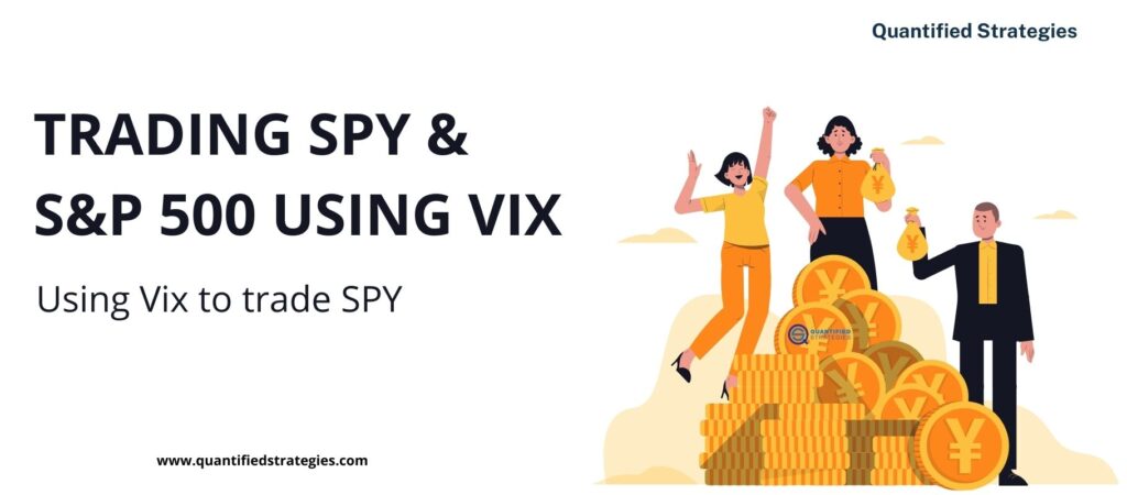 Trading SPY And S&P 500 Using VIX (Using Vix to trade SPY ...
