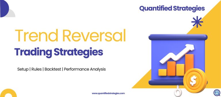 Trend Reversal Trading Strategies – Setup, Rules, Backtest, Performance ...