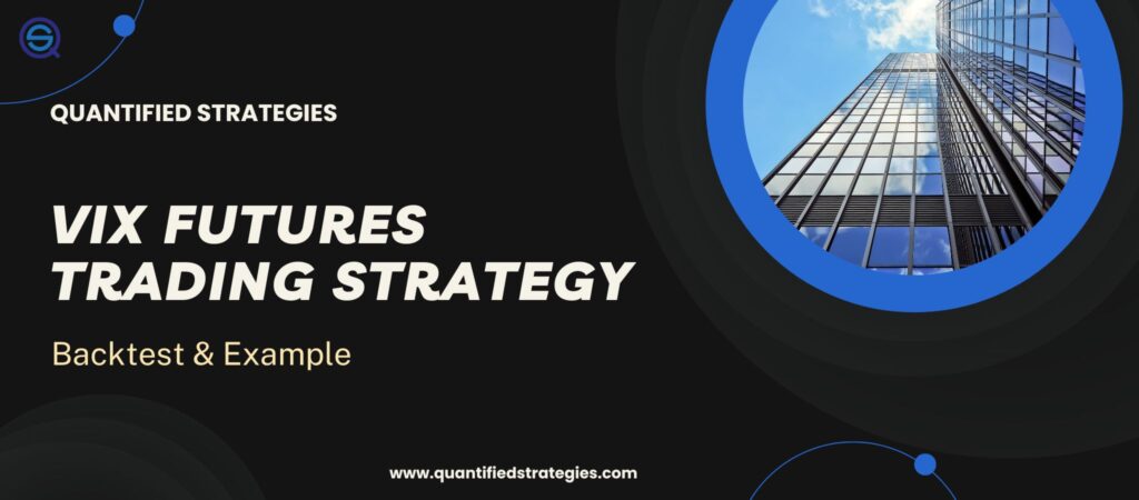 VIX Futures Trading Strategy Backtest And Example ...