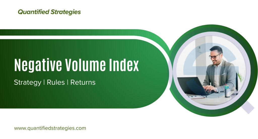 Negative Volume Index (NVI) - Strategy, Rules, Returns ...