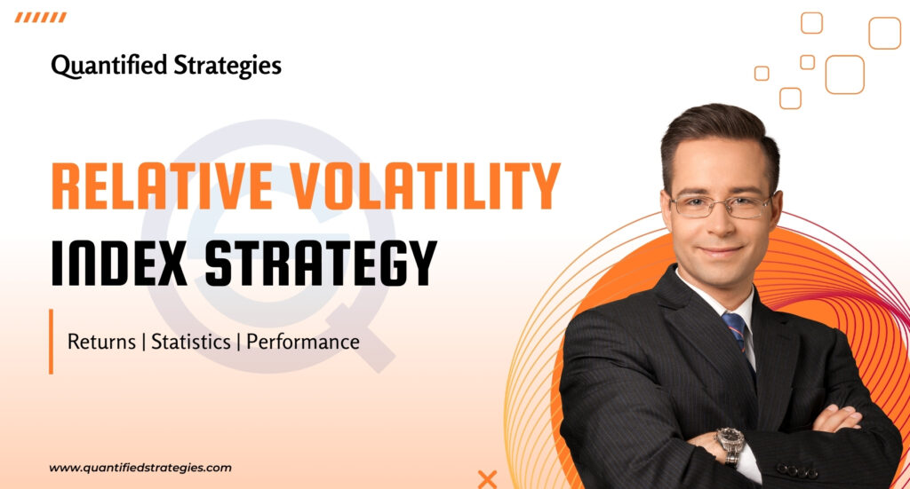 Relative Volatility Index (RVI) Strategy - Returns, Statistics ...