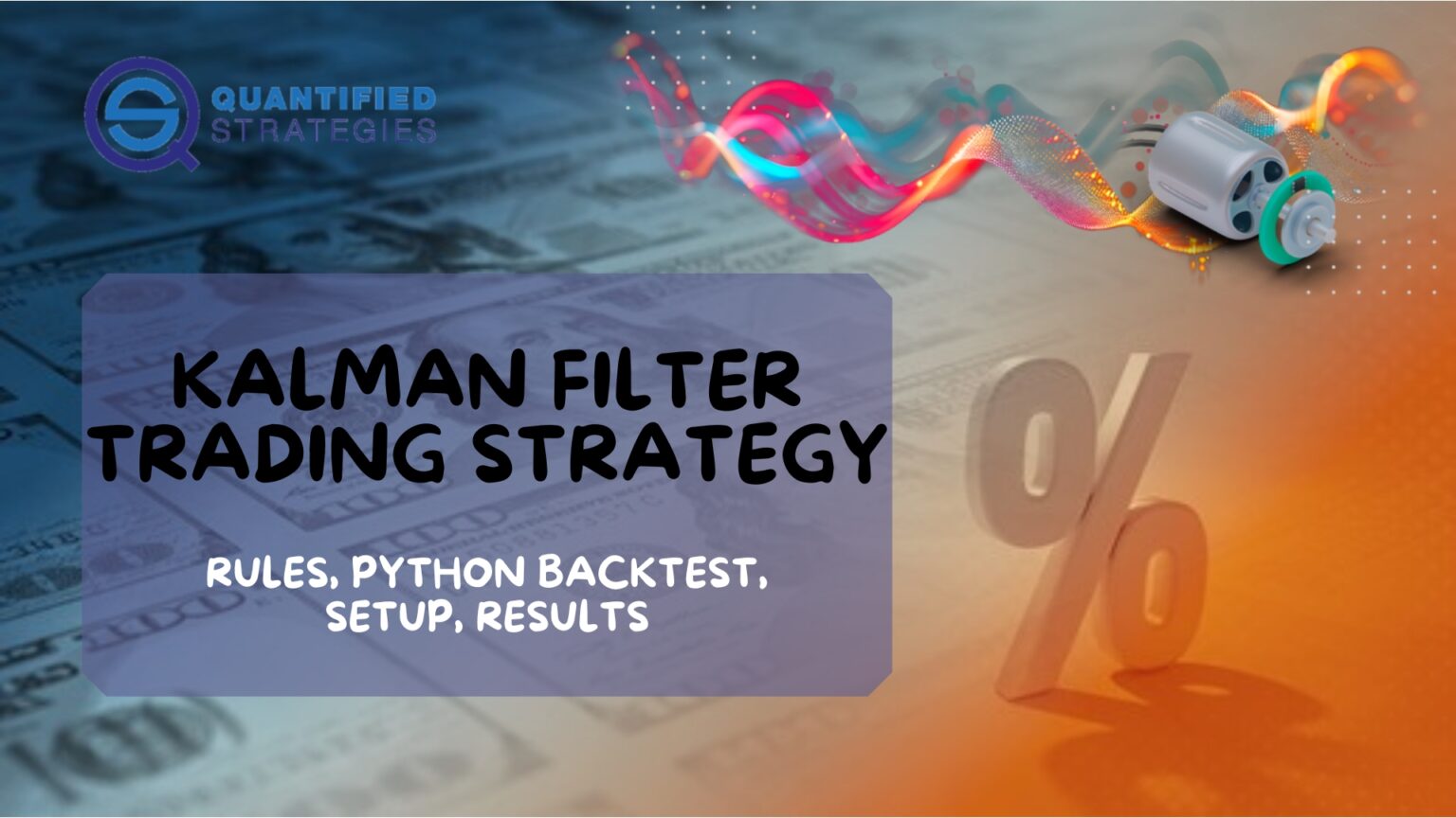 Kalman Filter Trading Strategy - Rules, Python Backtest, Setup, Results ...