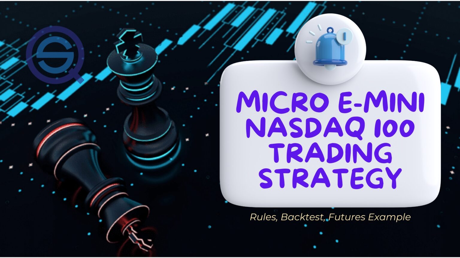 Micro E-mini Nasdaq 100 Trading Strategy – Rules, Backtest, Futures ...