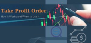Take Profit Order: How It Works and When to Use It ...