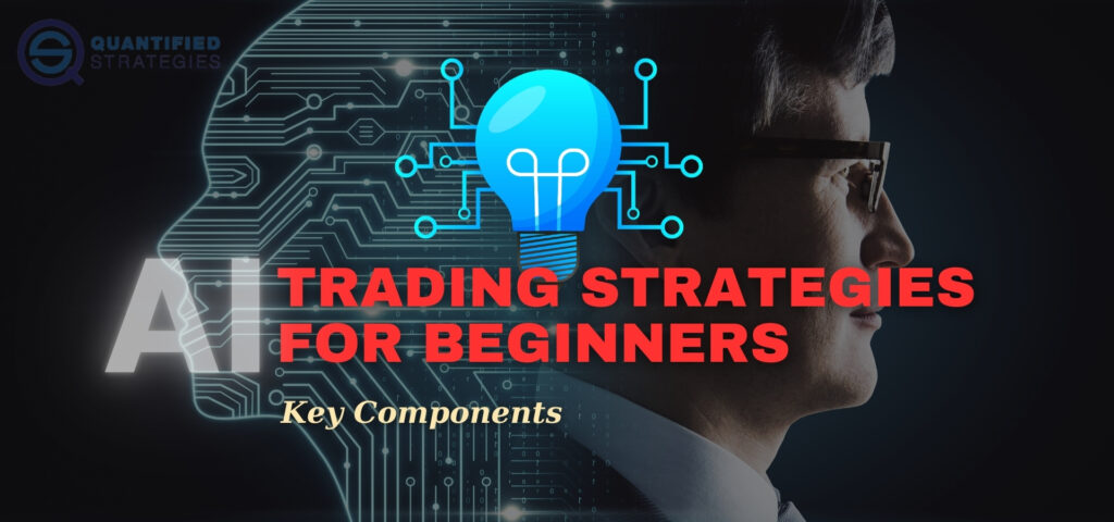 AI Trading Strategies for Beginners: 9 Key Components ...