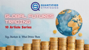 Global Futures Trading 101: (10 Article Series) Key Markets & What ...