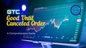 Good Until Canceled (GTC) Order: A Comprehensive Guide ...