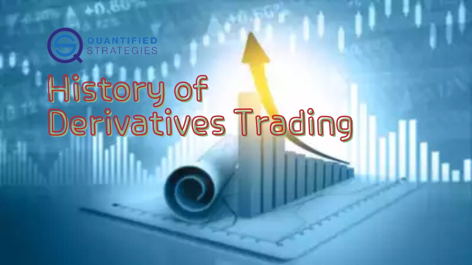 History of Derivatives Trading - QuantifiedStrategies.com