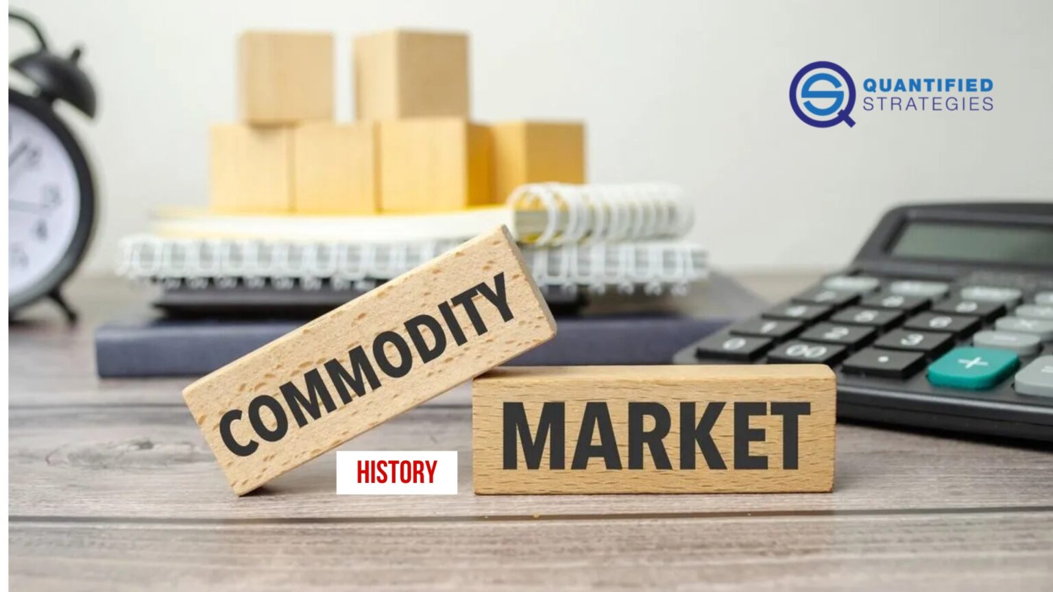 History of The Commodity Market - QuantifiedStrategies.com