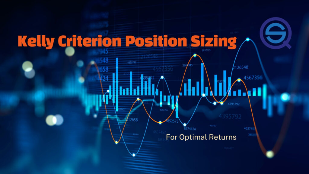 Kelly Criterion Position Sizing for Optimal Returns - QuantifiedStrategies.com