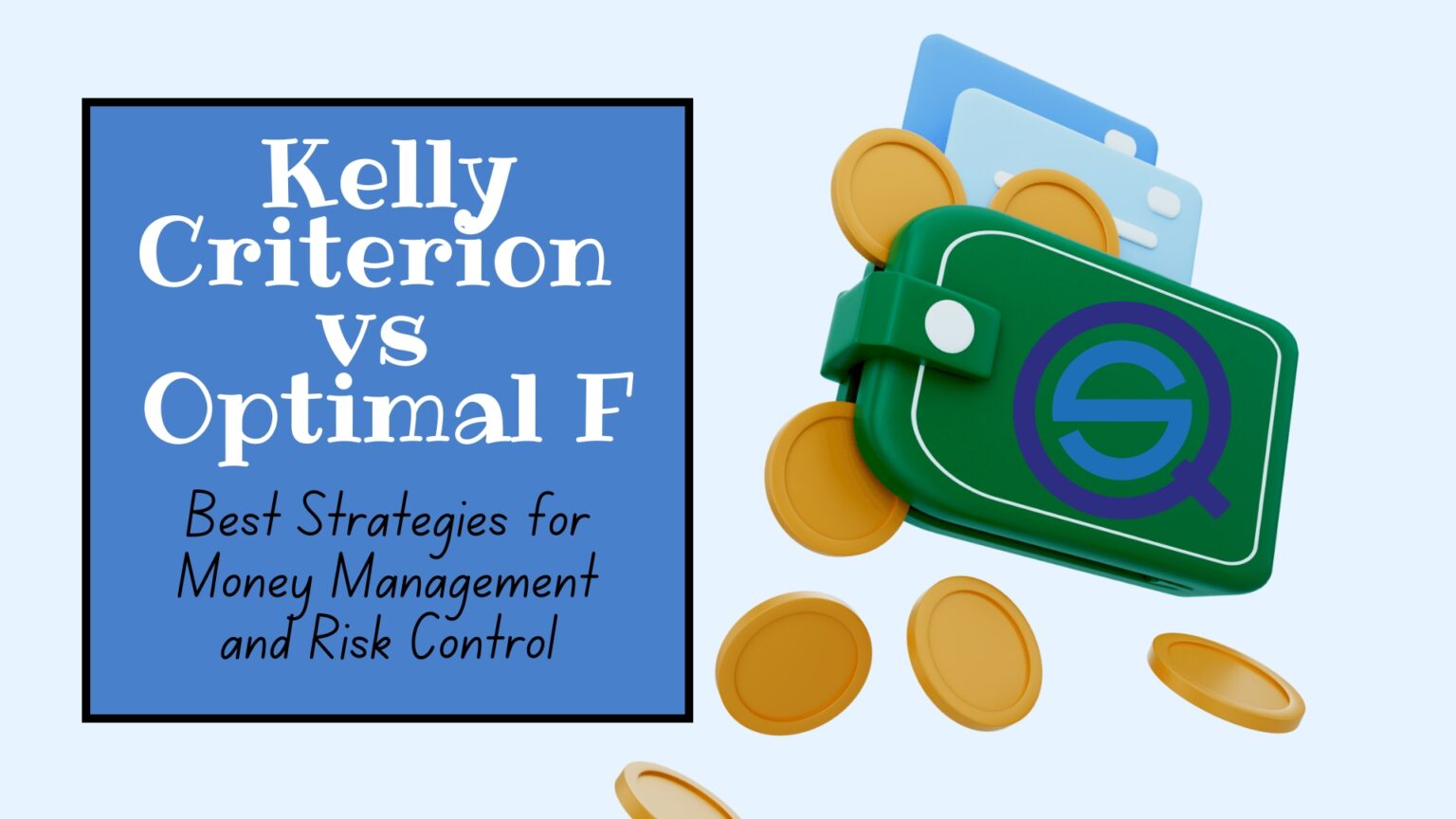 Kelly Criterion vs Optimal F: Best Strategies for Money Management and ...